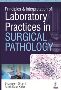 Principles and Interpretation of Laboratory Practices in Surgical Pathology 1st Edition(Jaypee ...